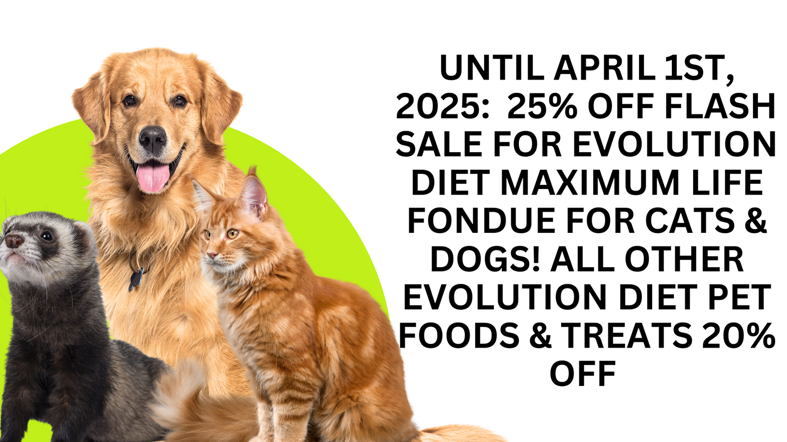 EVOLUTION DIET PROVEN HEALTHIEST - LONGEST LIFE PET FOODS